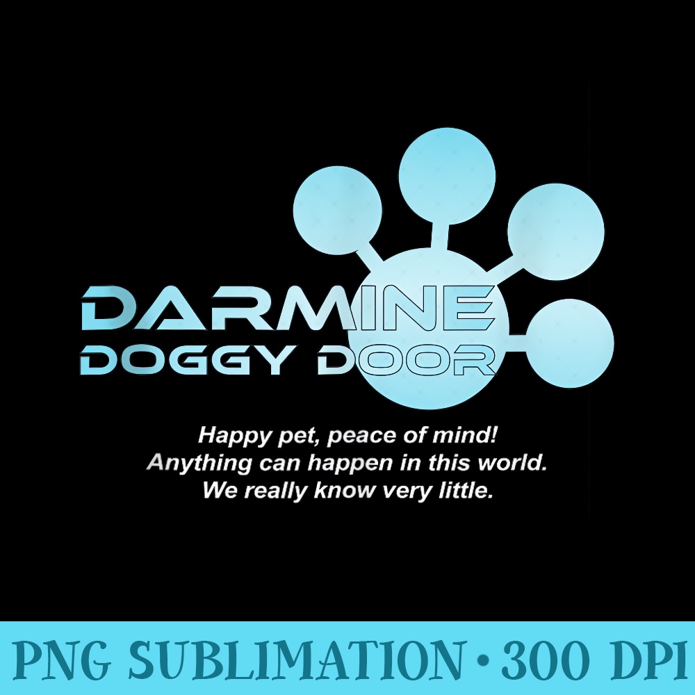Darmine Doggy Door I think you should leave - Transparent PN | Inspire ...