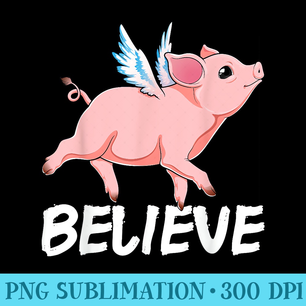 Flying Pig Believe Pigs Fly Believe Idiom Motivational - PNG | Inspire ...