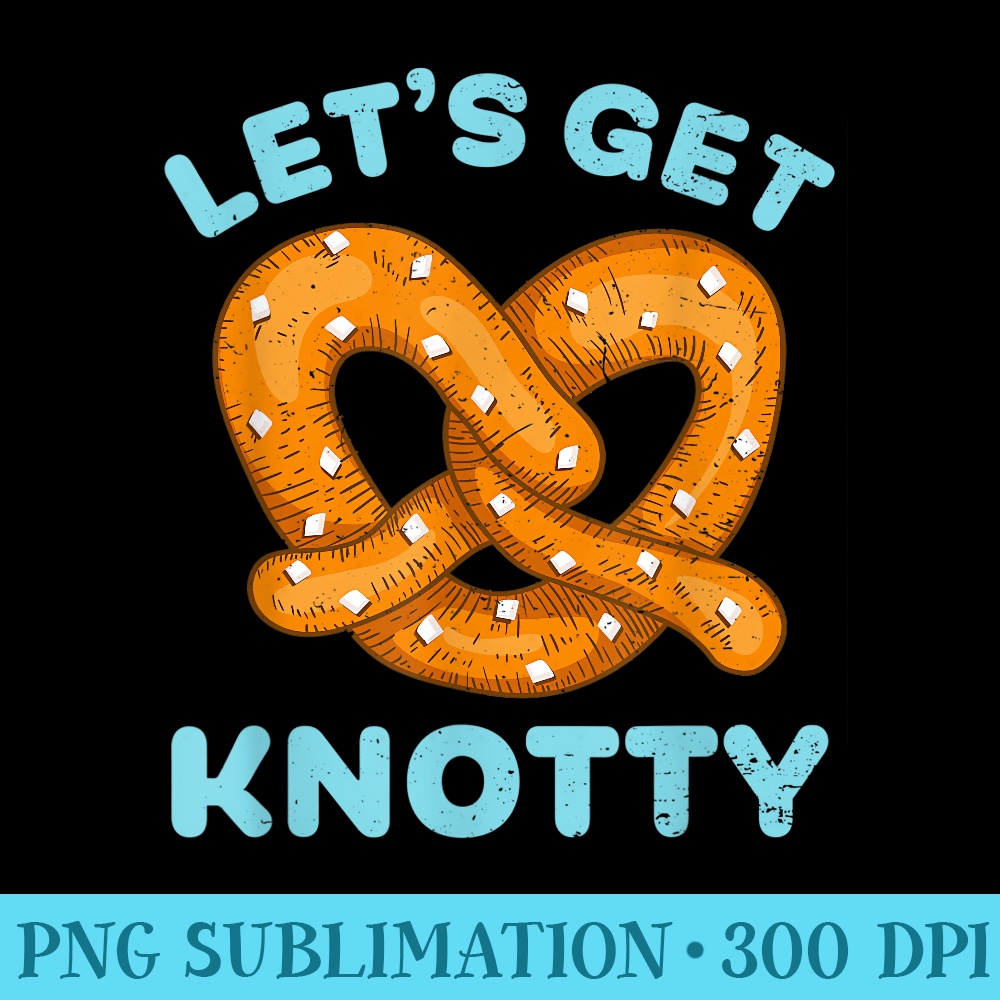 Funny Pretzel Lets Get Knotty Naughty Flirt Food Pun - Shirt | Inspire ...