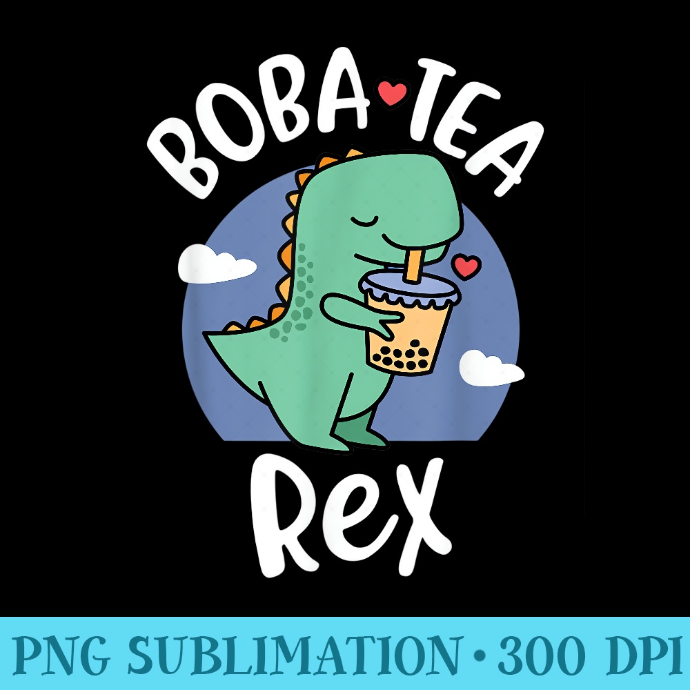 Boba Tea Rex Cute Funny Bubble Tea - PNG Image Download | Inspire Uplift