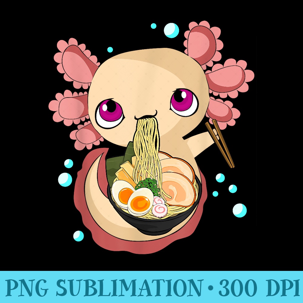 Kawaii Axolotl Anime Japanese Noodles Axolotl eats Ramen - S | Inspire ...