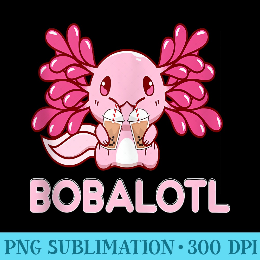 Bobalotl Kawaii Axolotl Drinking Boba Tea Pet Axolotl Lover | Inspire ...