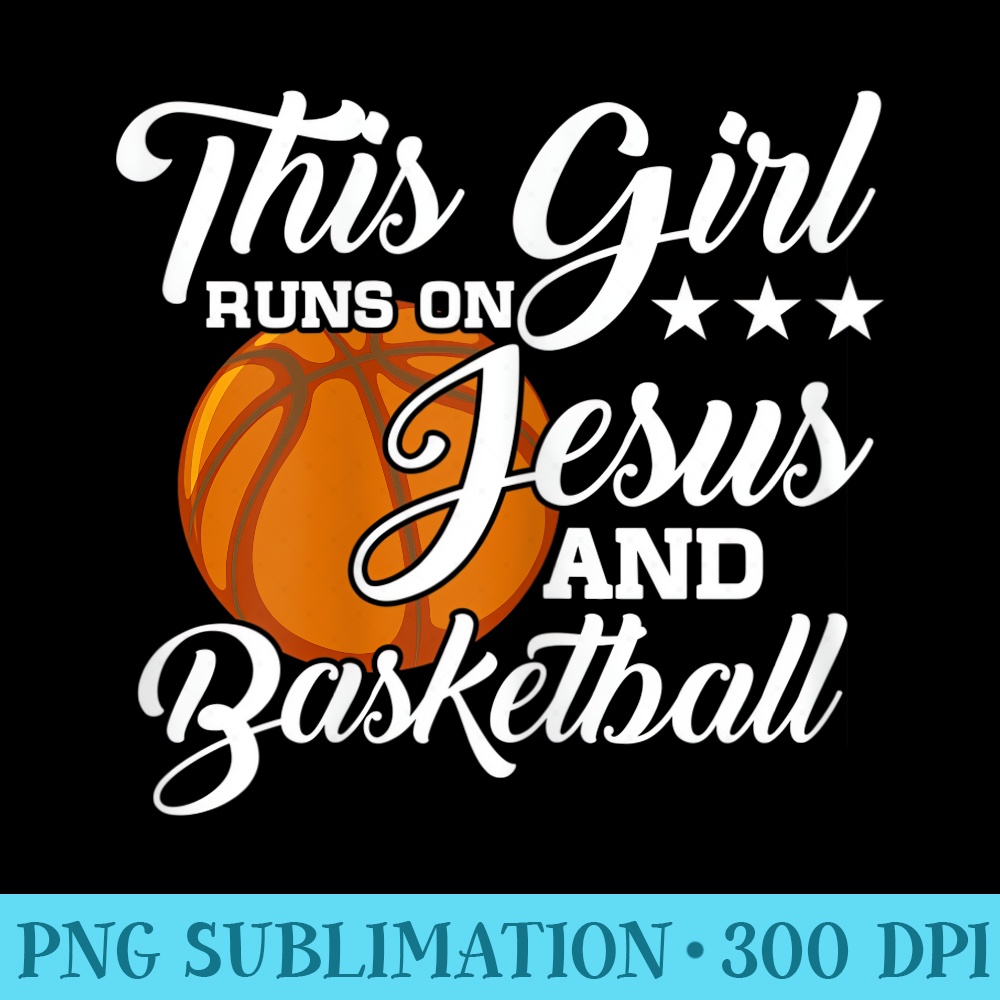 s This Girl Runs On Jesus And Basketball Christian - Transpa | Inspire ...