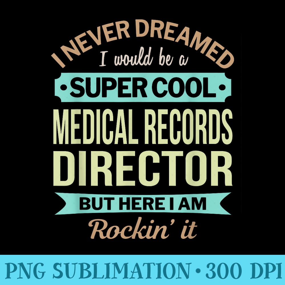 Medical Records Director Funny Appreciation - High Resolutio | Inspire ...