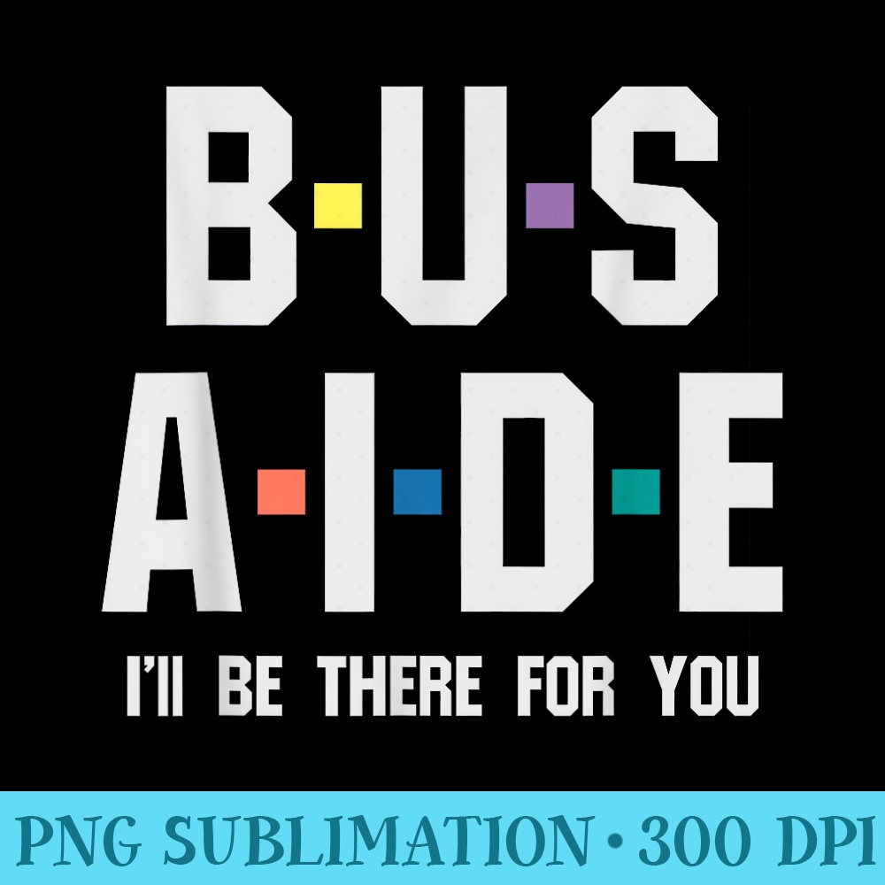 School Bus Aide Ill Be There - High Resolution PNG Graphic | Inspire Uplift