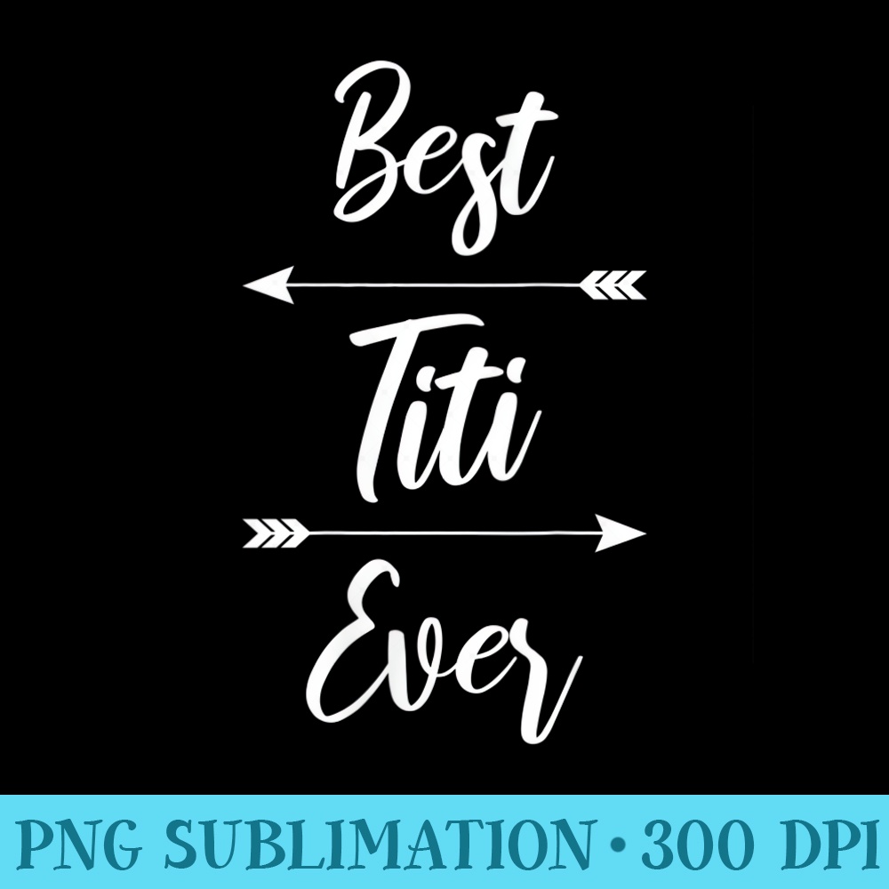 best titi ever svg - Inspire Uplift