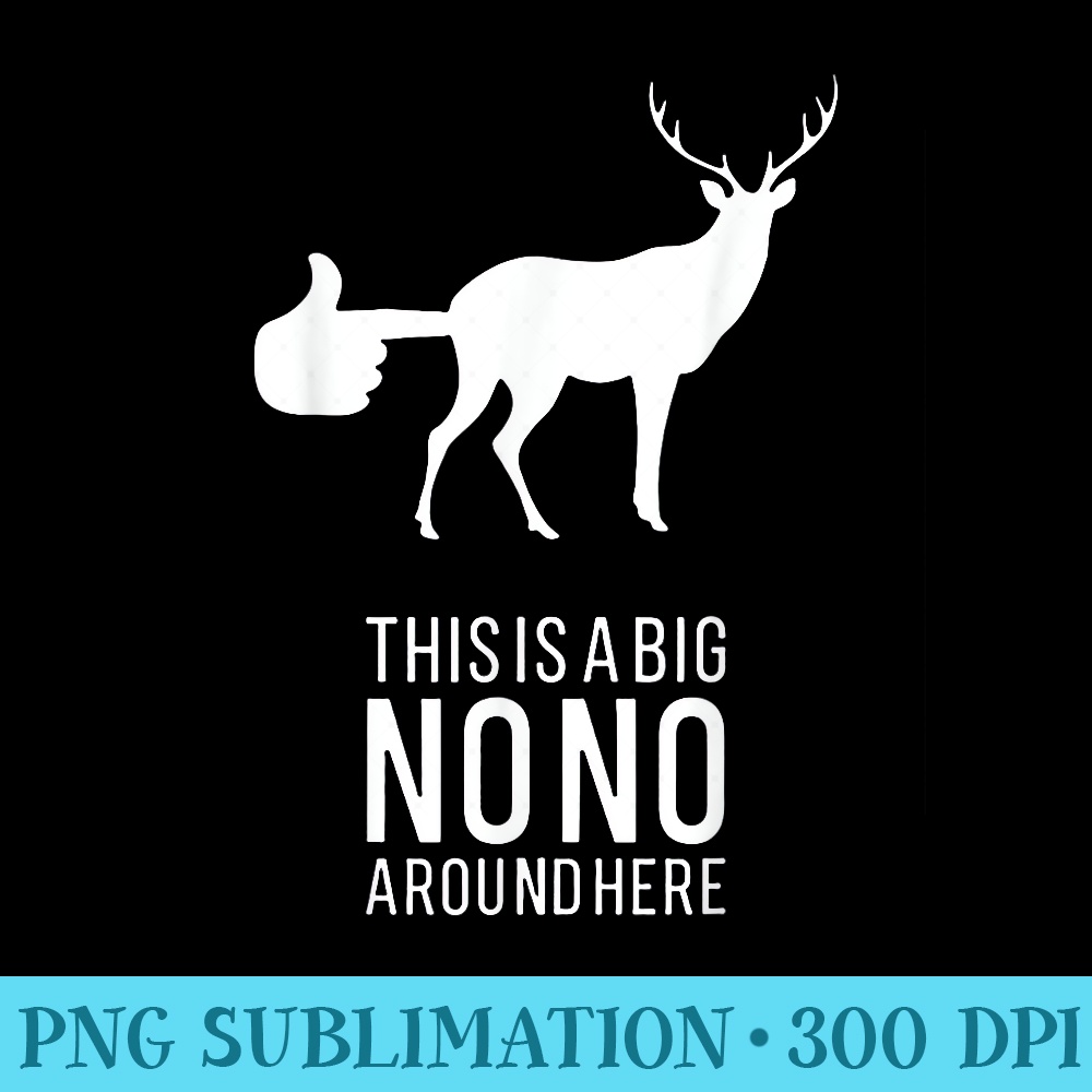 This Is A Big Nono Around Here Funny Deer Butt - High Resolu | Inspire ...