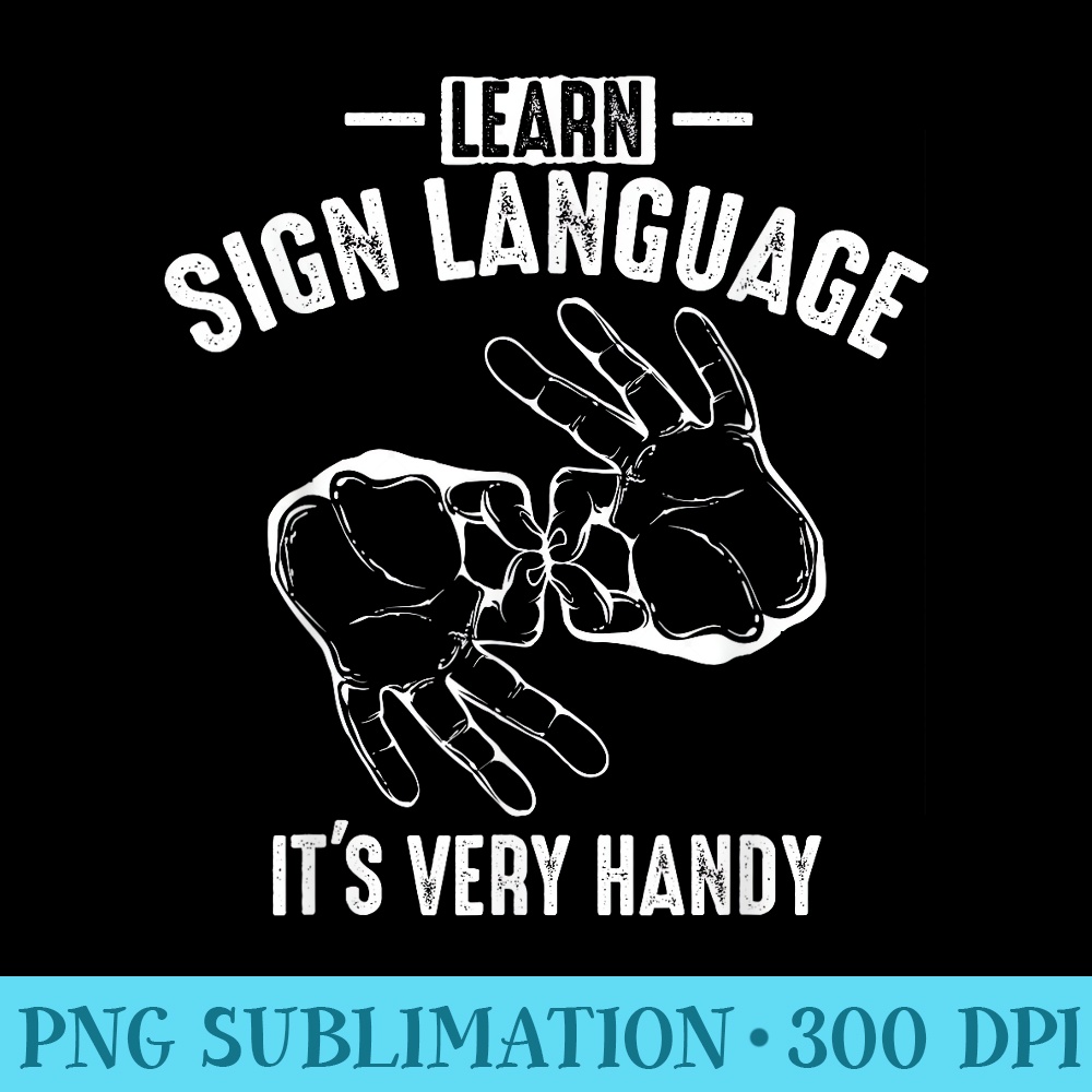 Learn Sign Language Its Very Handy Funny Deaf - Transparent | Inspire ...