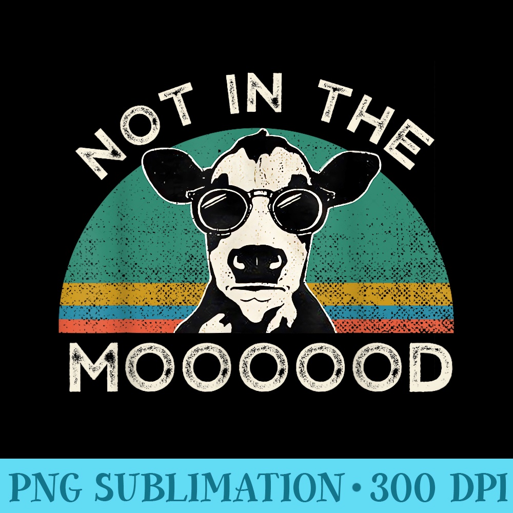 Im Not In The Mood Funny Cow for Men - High Quality PNG Pict | Inspire ...