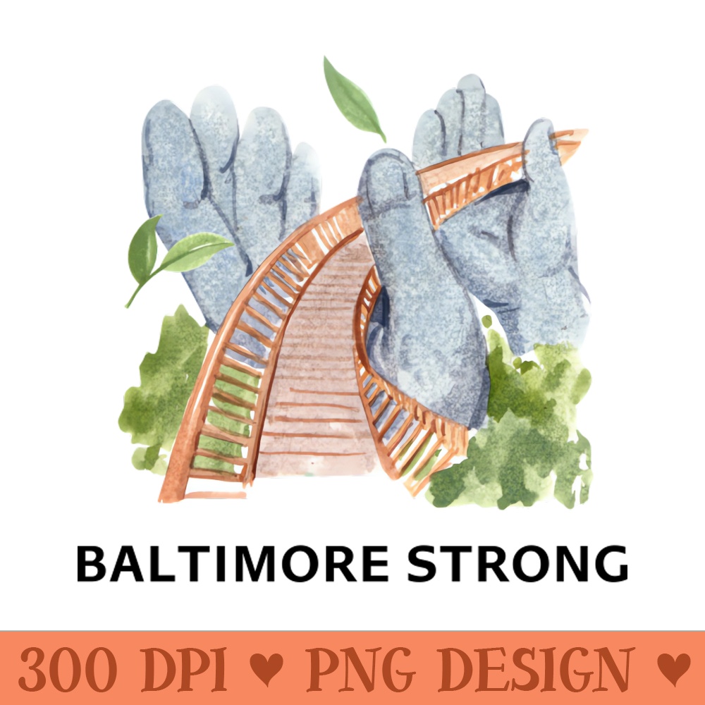 Baltimore strong - High Quality PNG Artwork | Inspire Uplift