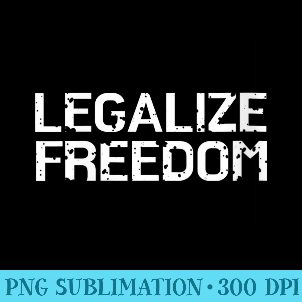 Womens Legalize freedom - High Quality PNG Download | Inspire Uplift