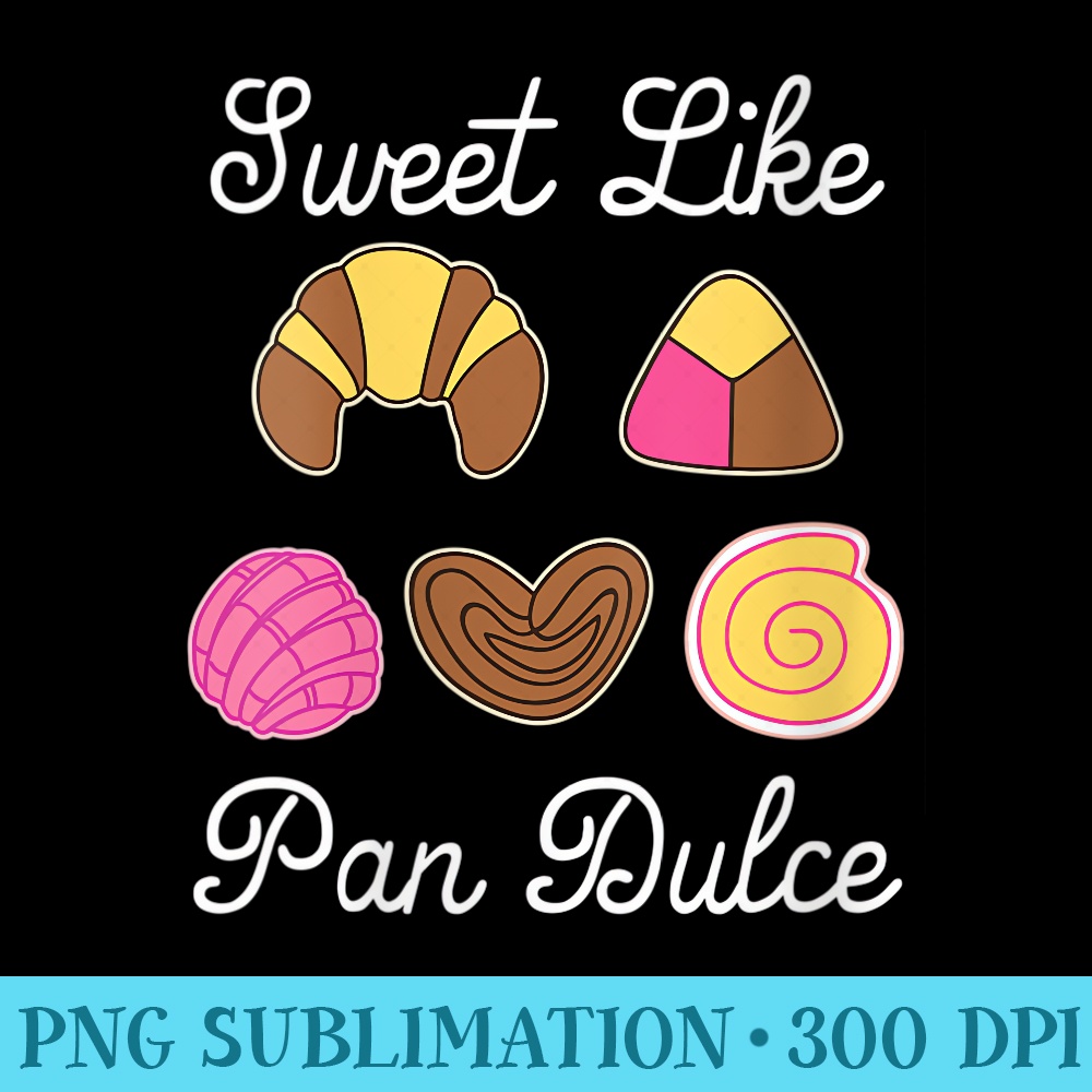 Womens Sweet Like Pan Dulce - PNG Vector Download | Inspire Uplift