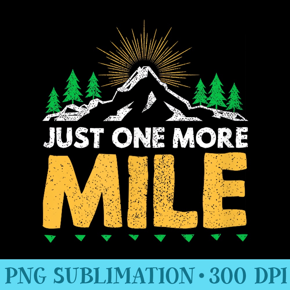 just one more mile motivational ultra trail runner - PNG Pic | Inspire ...
