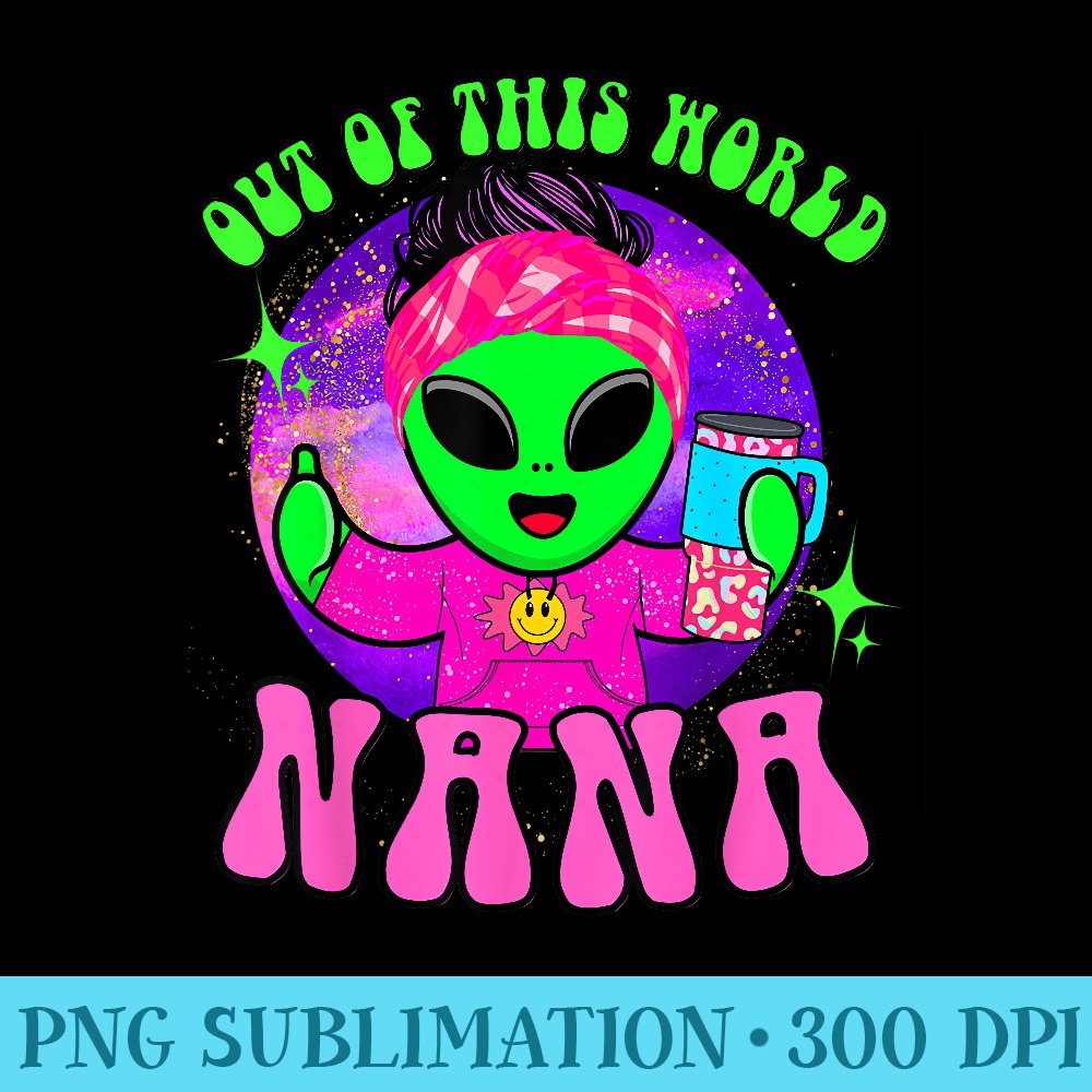 Out of this world funny alien space grandma nana grandmother | Inspire ...