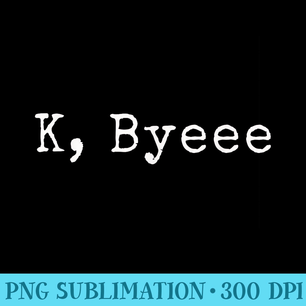 K, Byeee Funny saying goodbye to your friends and bestie - T | Inspire ...