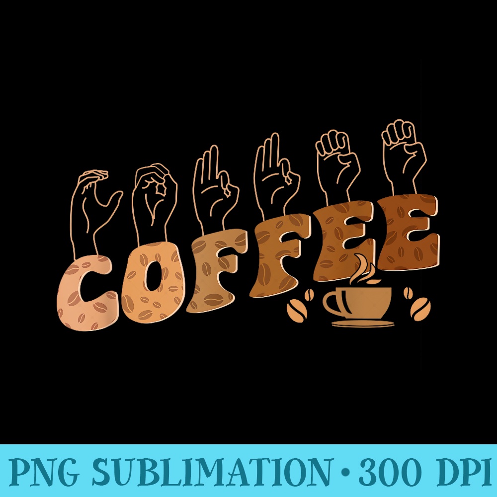 Coffee ASL American Sign Language Deaf Awareness Support - D | Inspire ...