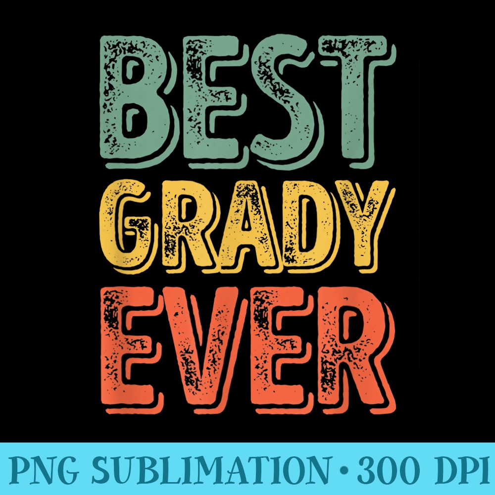 Best Grady Ever Funny Personalized First Name Grady - High R | Inspire ...