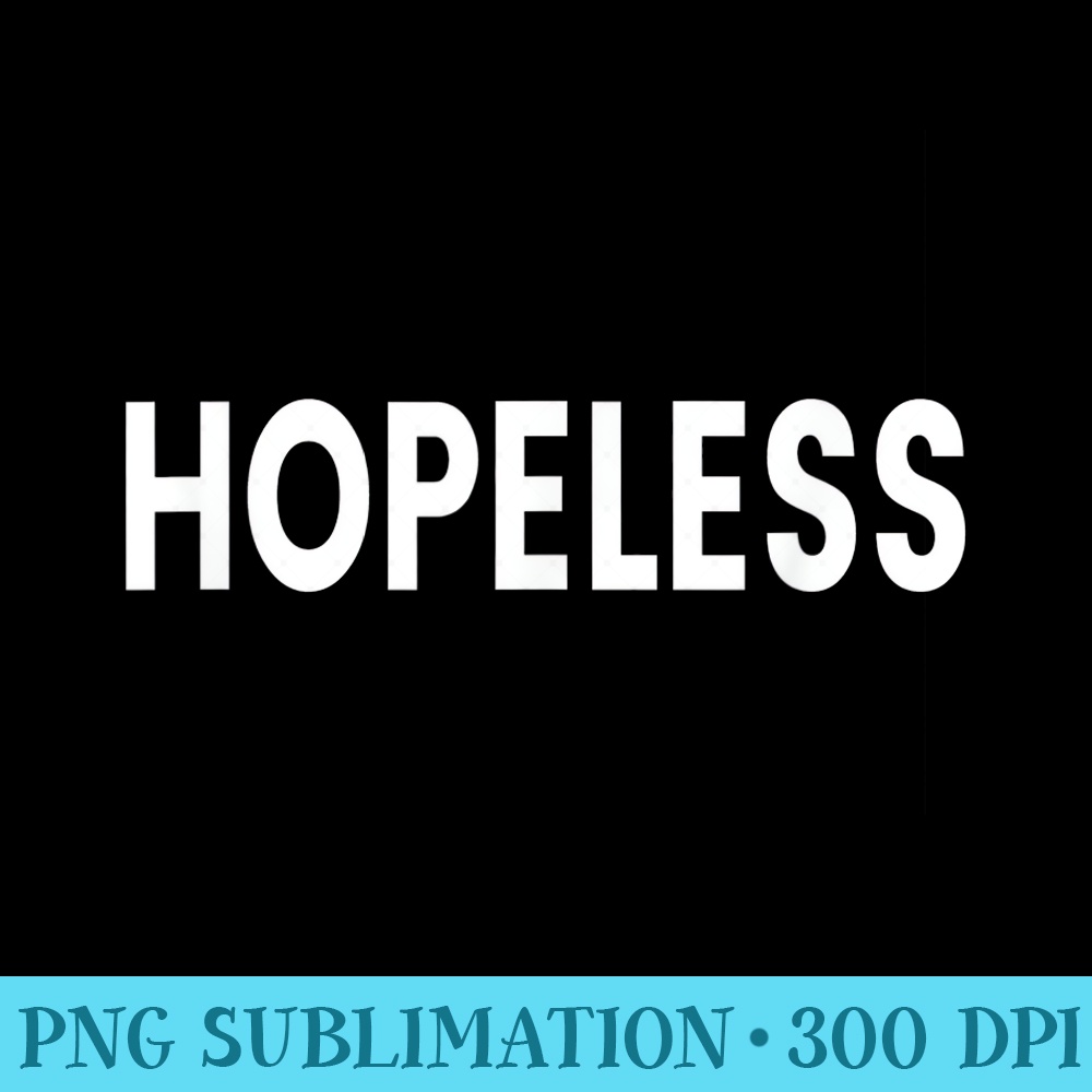Hopeless - High Resolution PNG Artwork | Inspire Uplift
