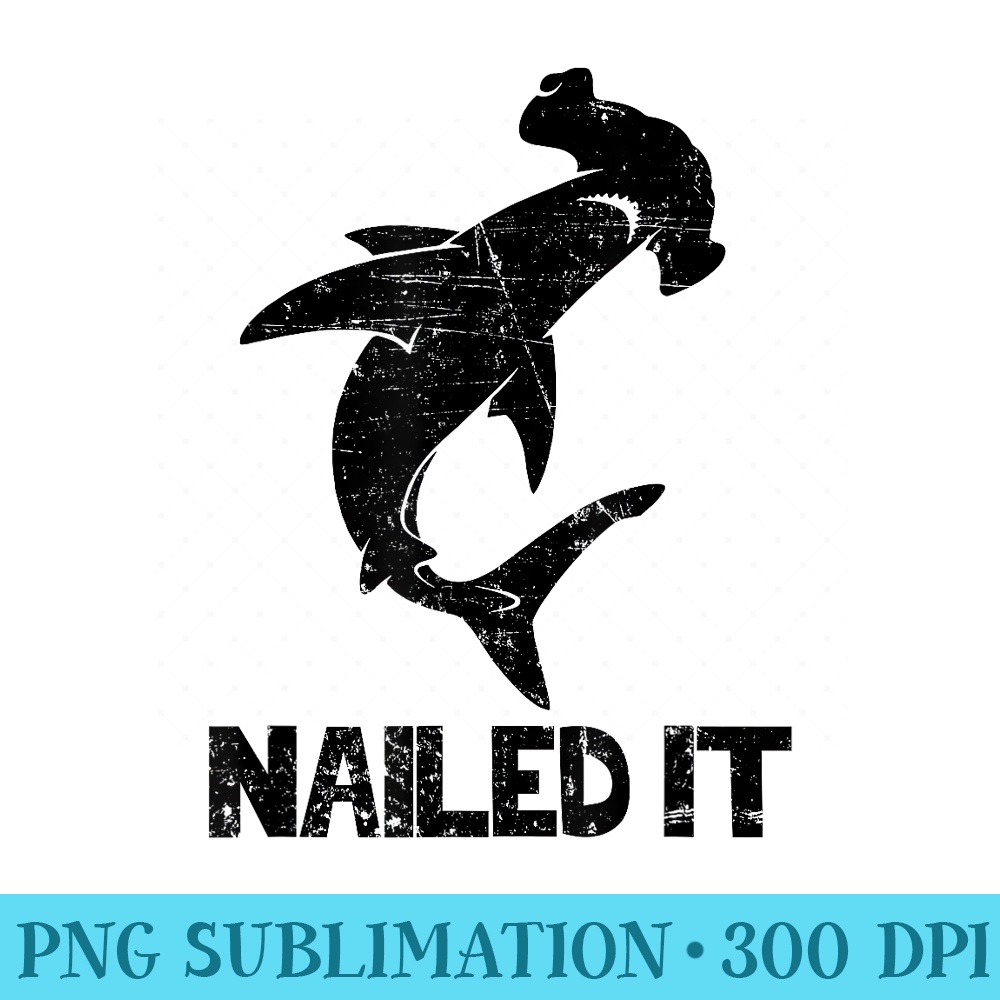Hammerhead Shark Funny Nailed It Graphic Distressed T - High | Inspire ...