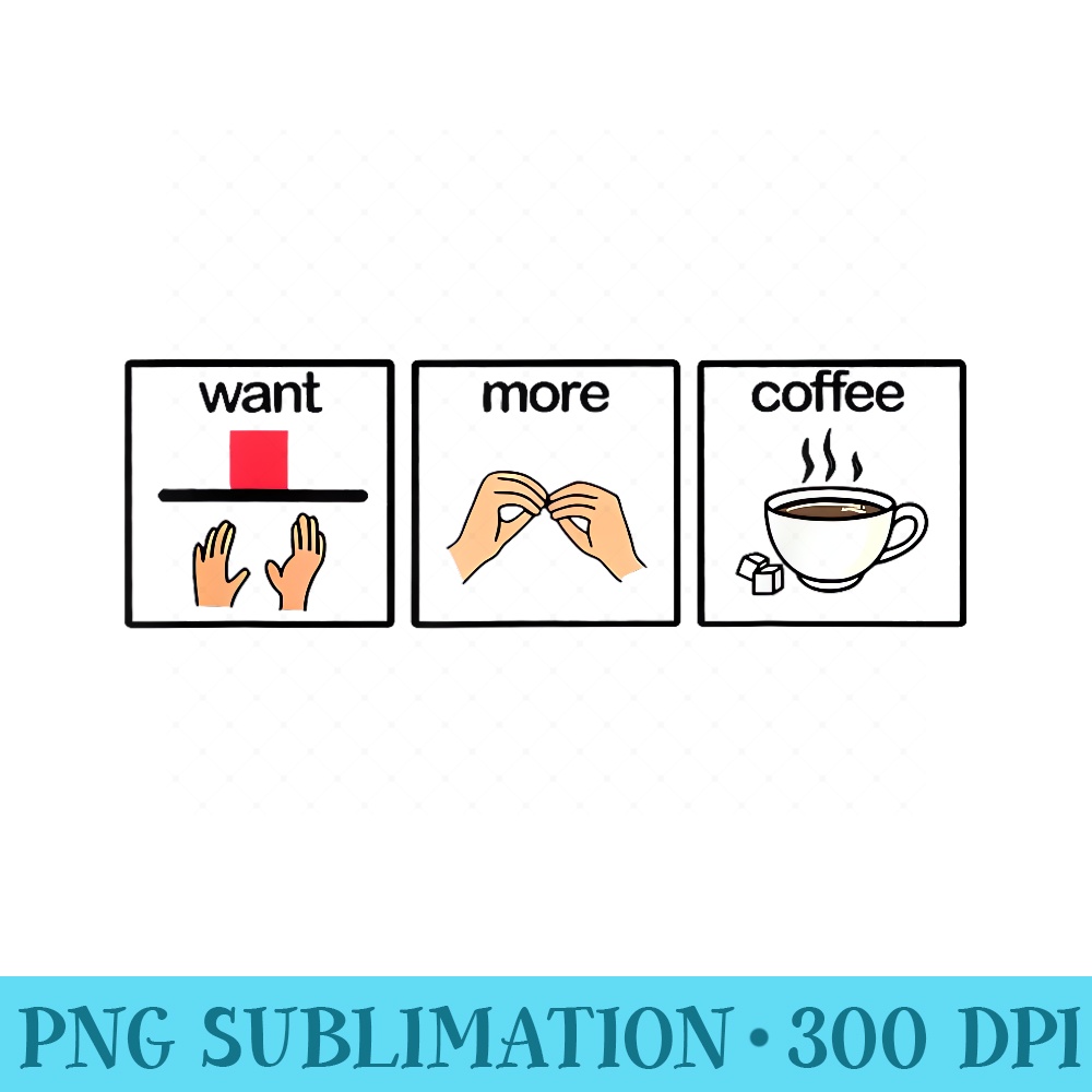 Want more coffee sign language speech pathology aac sped - P | Inspire ...
