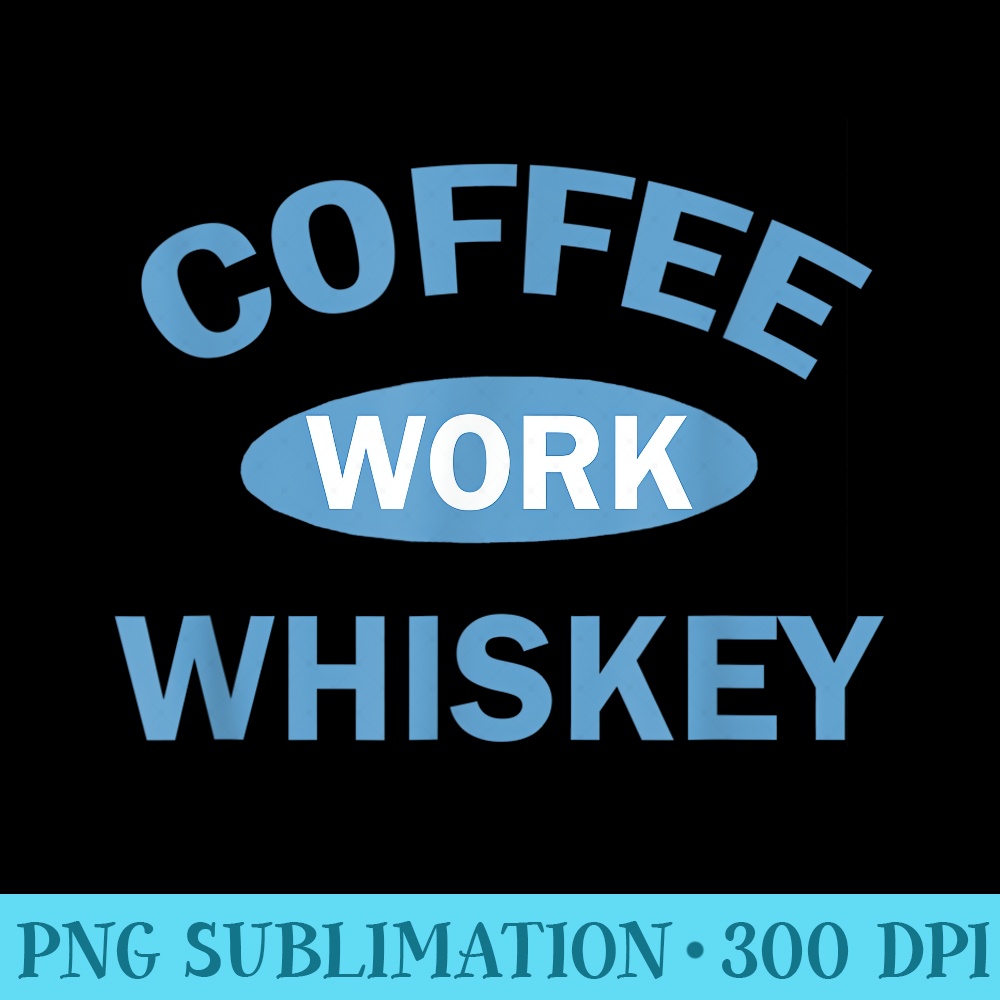 Coffee Work Whiskey - High Resolution PNG Clipart | Inspire Uplift