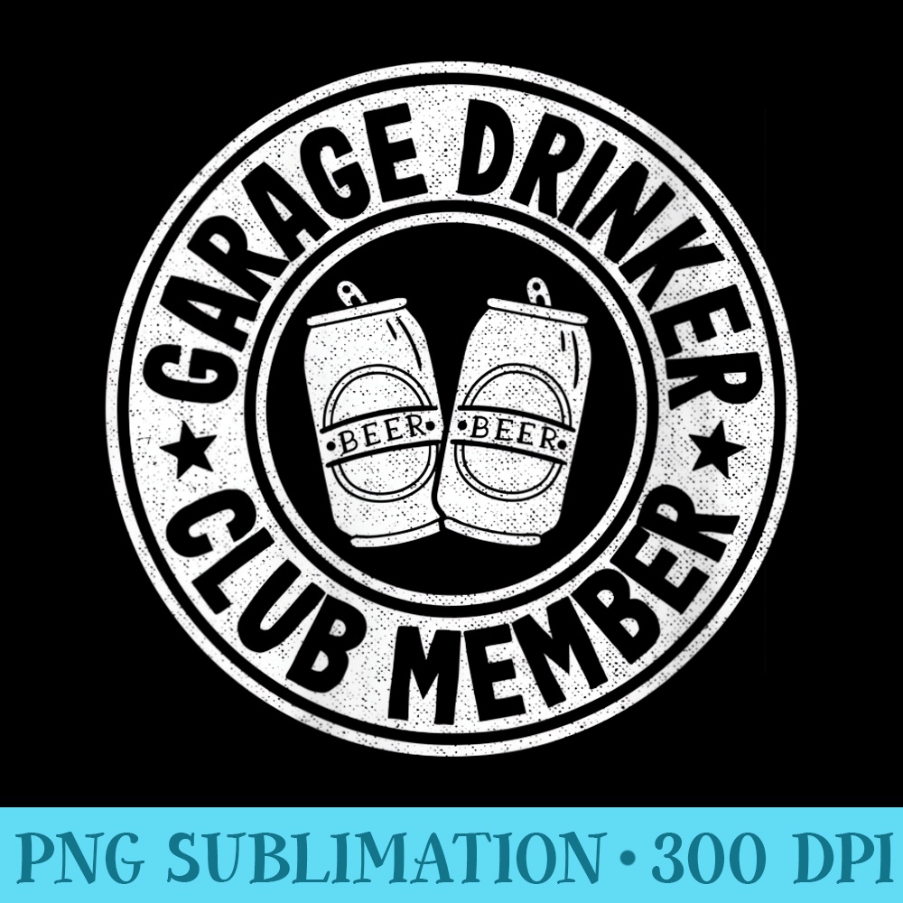 Womens Garage Drinker Club Member Day Drinking Dad Beer Mens | Inspire ...