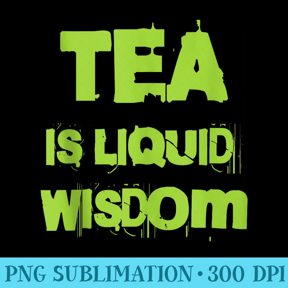 Cute Funny Kawaii Typography Tea Is Liquid Wisdom - PNG Down | Inspire Uplift