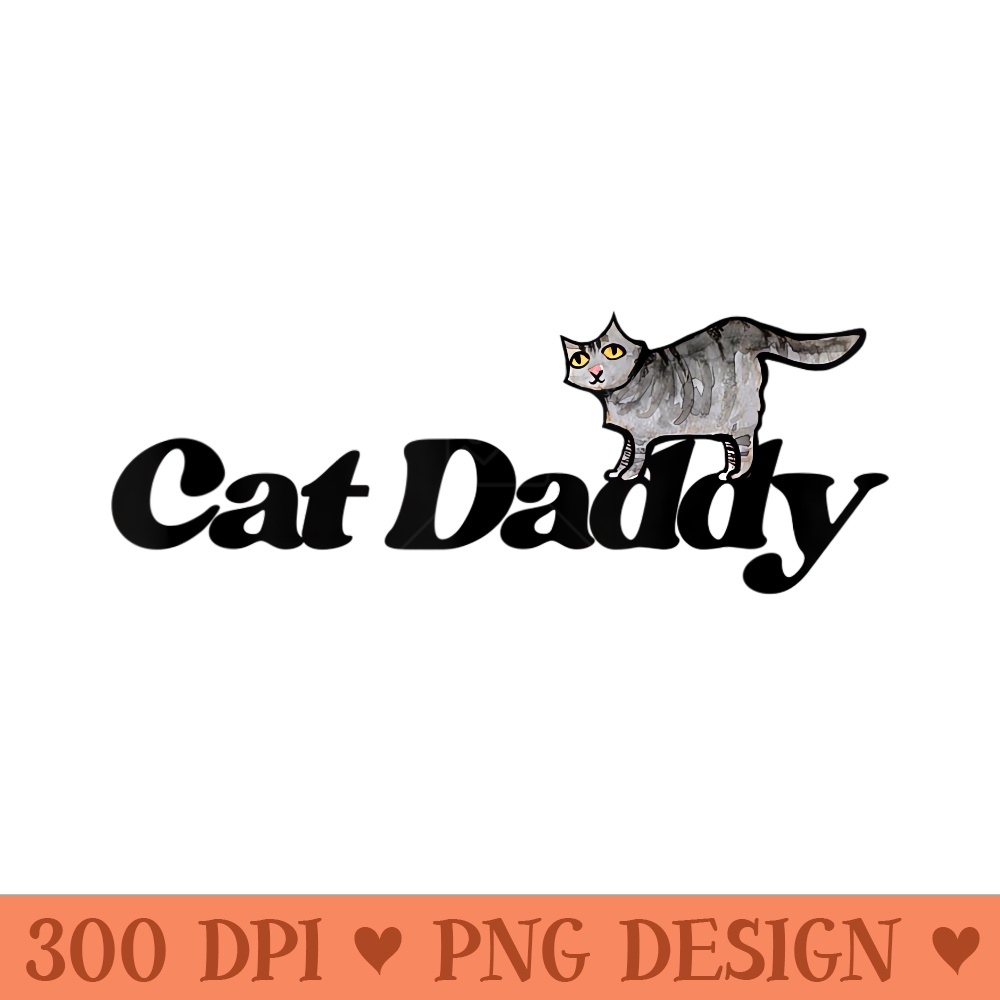 Cat Daddy funny Cat Dad - Printable PNG Images | Inspire Uplift