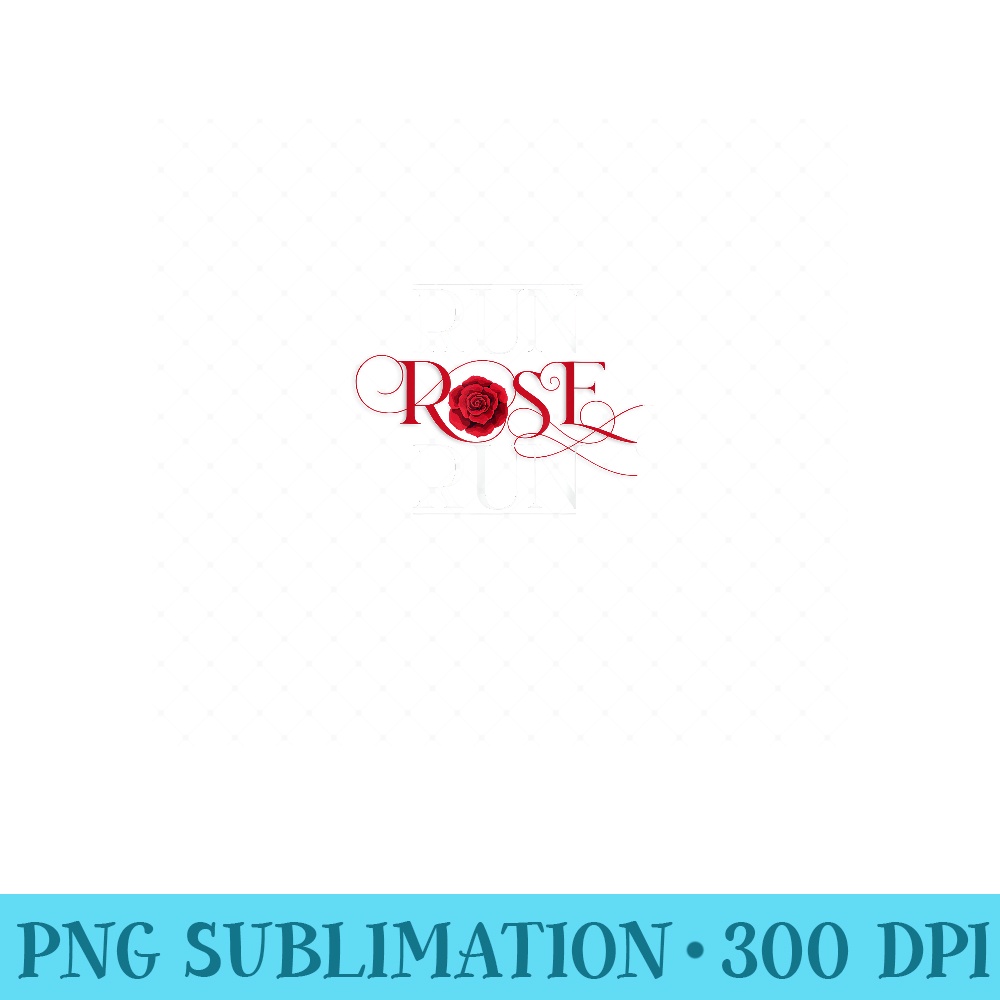 Run Rose Run Logo Dolly Parton - PNG Prints | Inspire Uplift