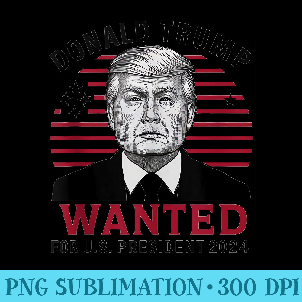 trump wanted for us president 2024 - High Resolution PNG Col | Inspire ...