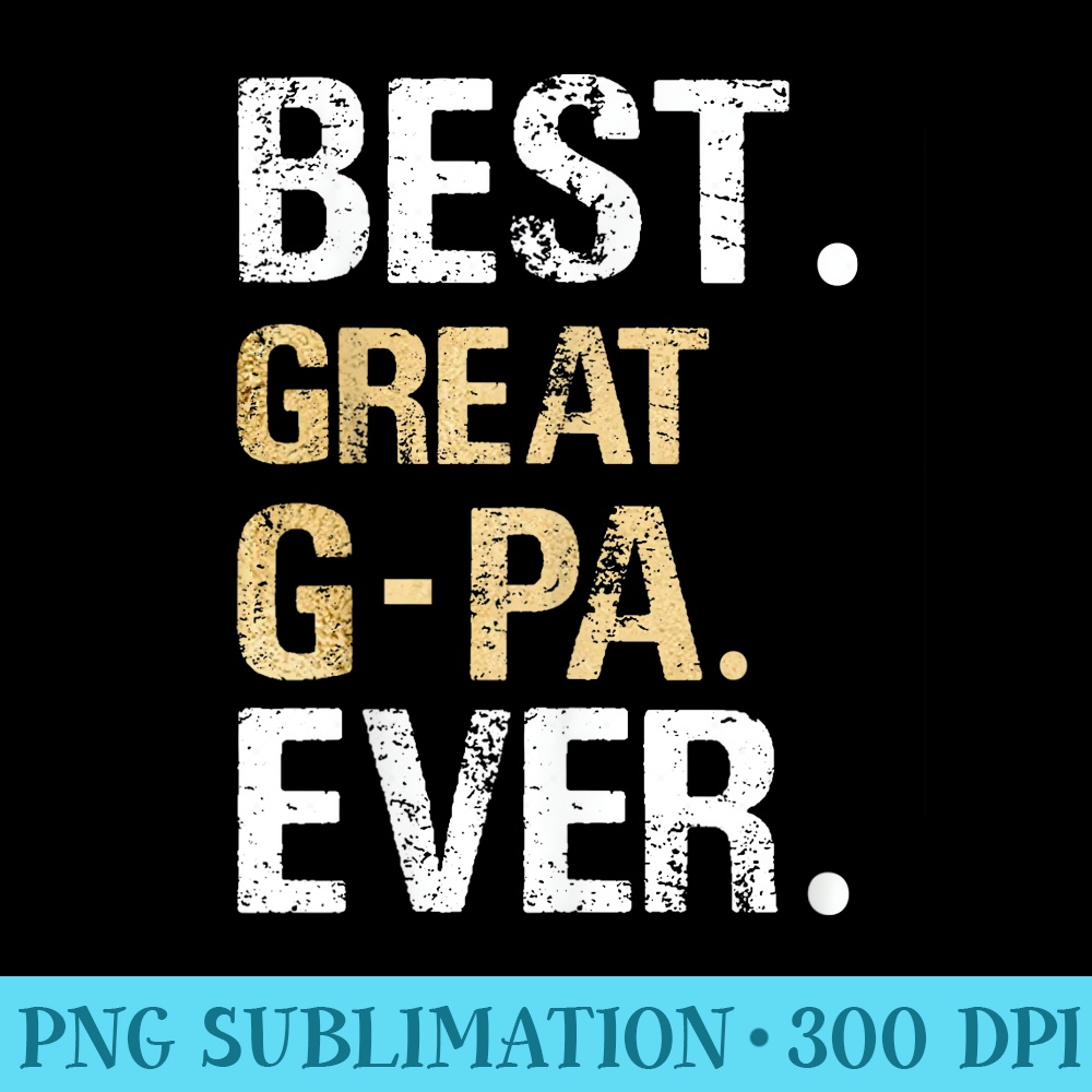 Mens Best Great GPa Ever from Granddaughter Grandson - Uniqu | Inspire ...