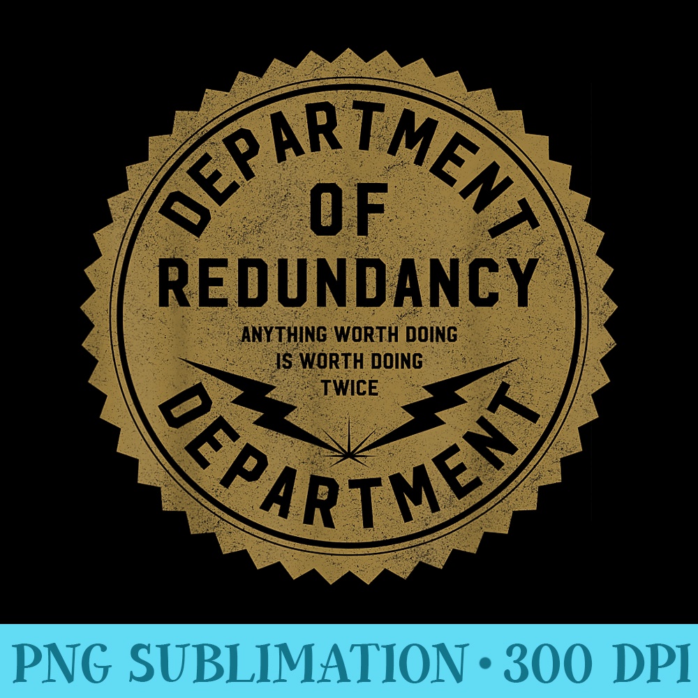 Department Of Redundancy Department - Digital PNG Downloads - Inspire ...