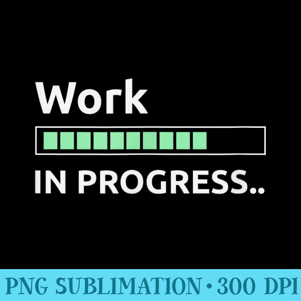 Work in progress - PNG Image Gallery Download | Inspire Uplift