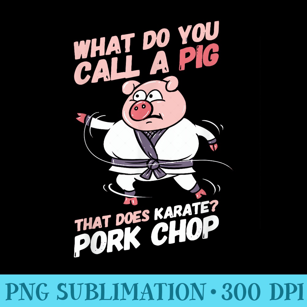 What Do You Call A Pig That Does Karate Pork Chop - Download | Inspire ...