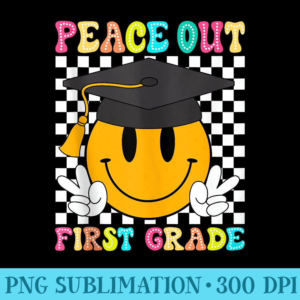 Peace Out First Grade Graduation Last Day Of School Smile - - Inspire ...