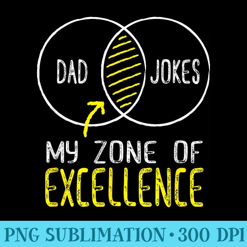 Funny Dad Joke Venn Diagram Zone of Excellence Fathers Day - | Inspire ...