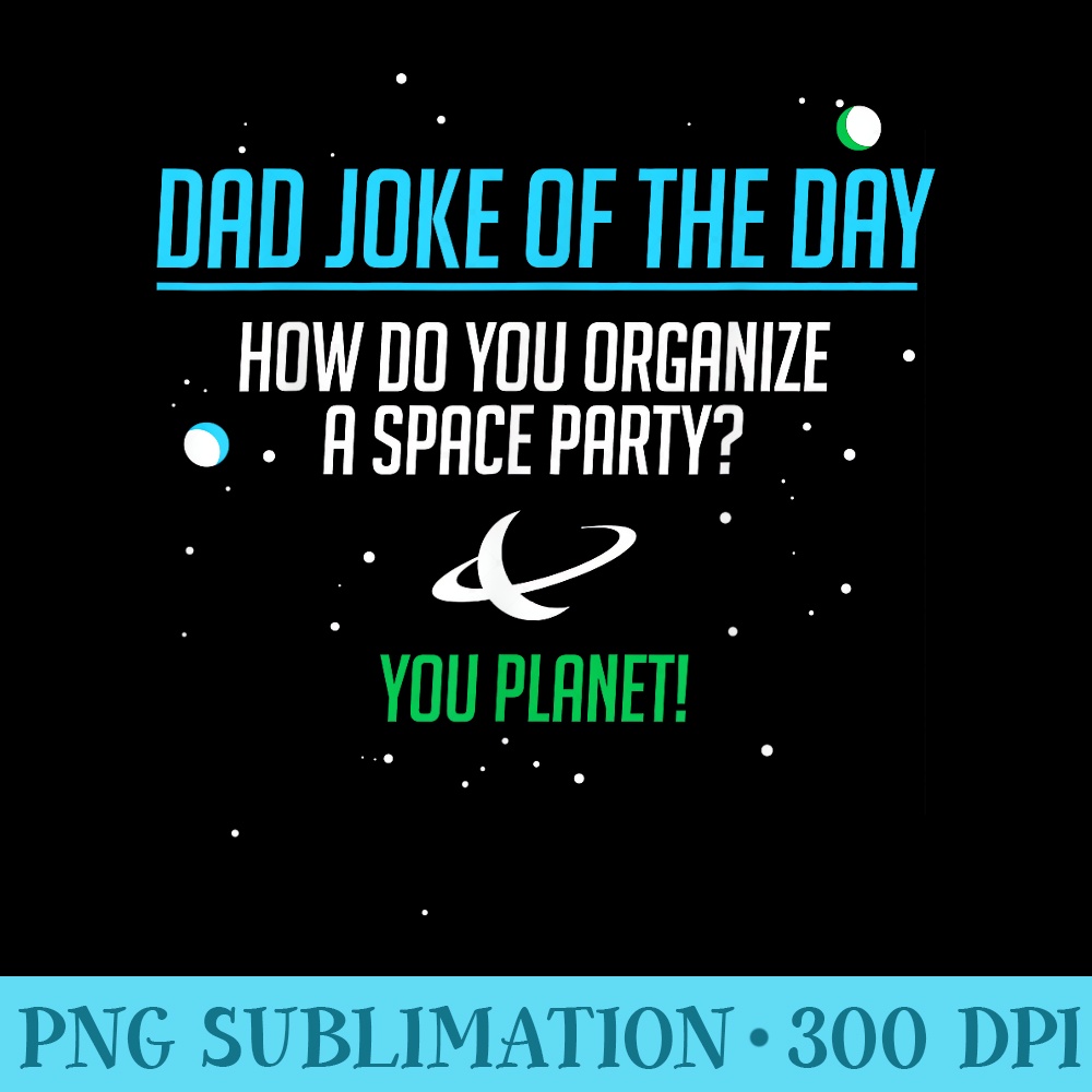 How Do You Organize A Space Party Dad Joke Graphic - Printab | Inspire ...