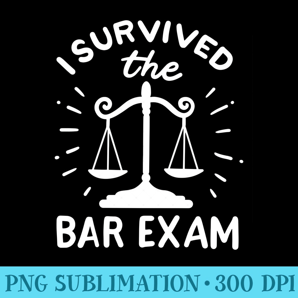 I Survived The Bar Exam - Printable PNG Images | Inspire Uplift