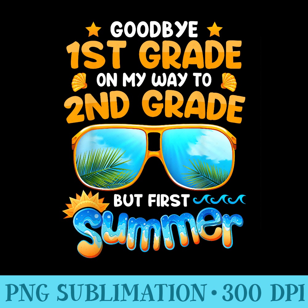 Goodbye 1st Grade Graduation To 2nd Grade Hello Summer - Uni | Inspire ...