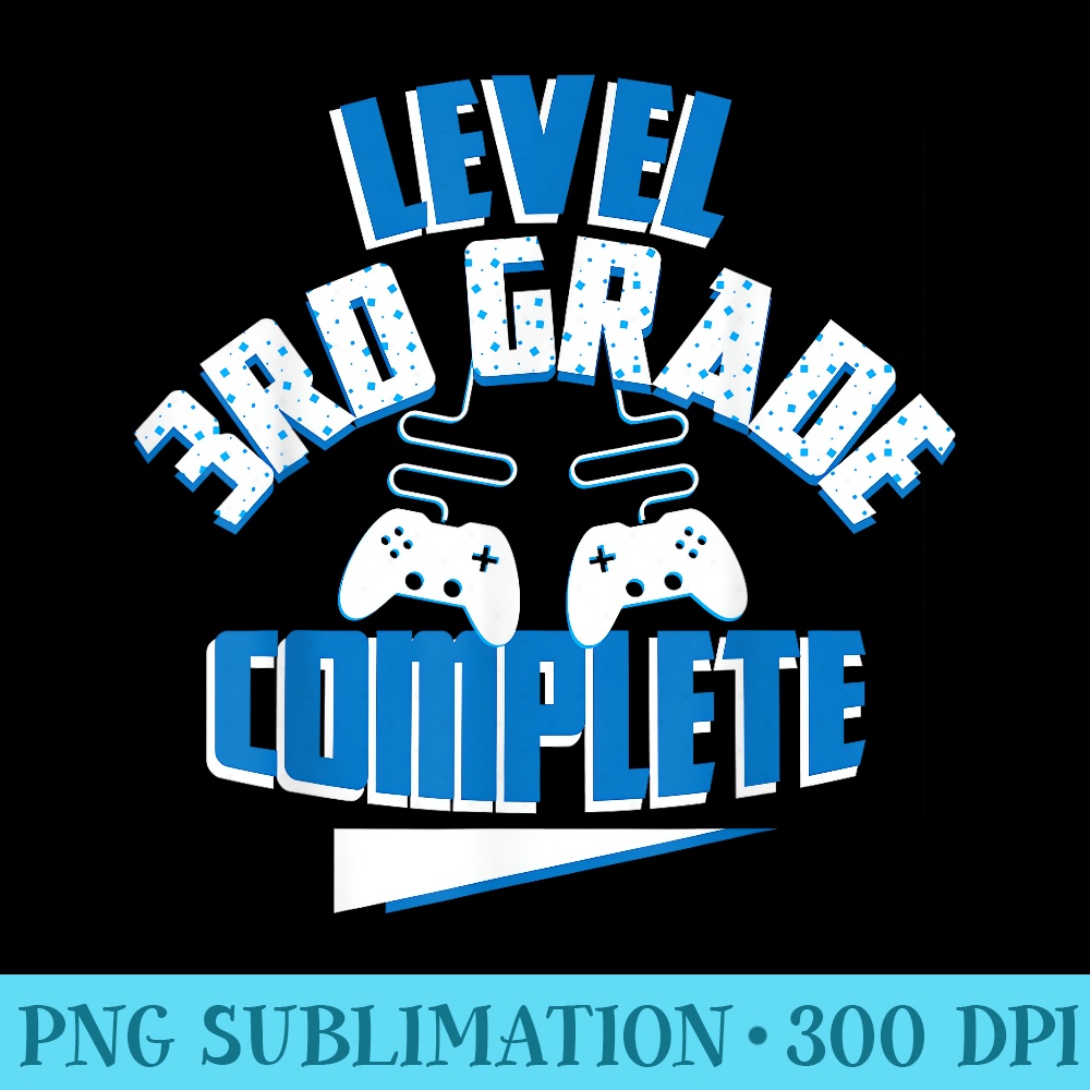 Last Day Of School Video Game Level 3rd Grade Complete - PNG | Inspire ...