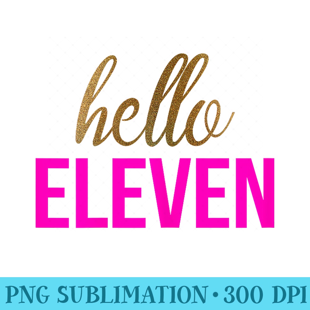 Gold Hello Eleven 11th Birthday - PNG Download Gallery | Inspire Uplift