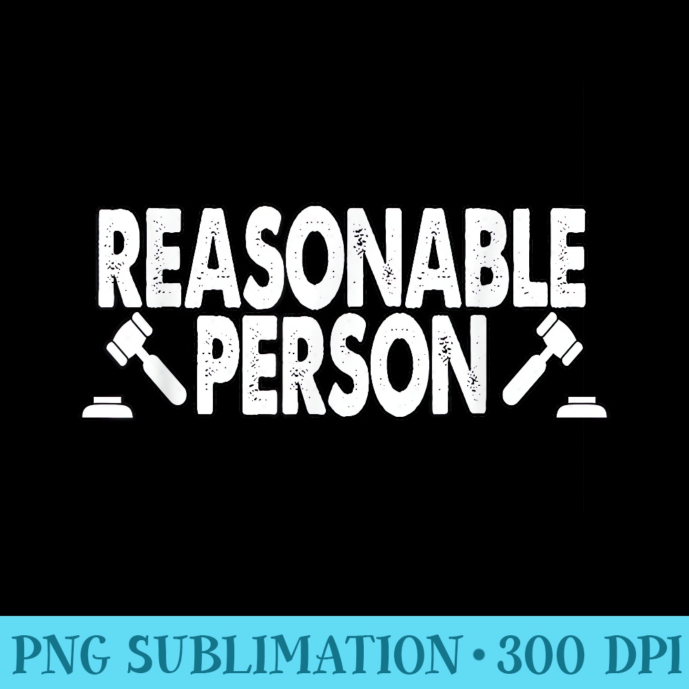 Funny Law Student T Reasonable Person - PNG Download Source | Inspire ...