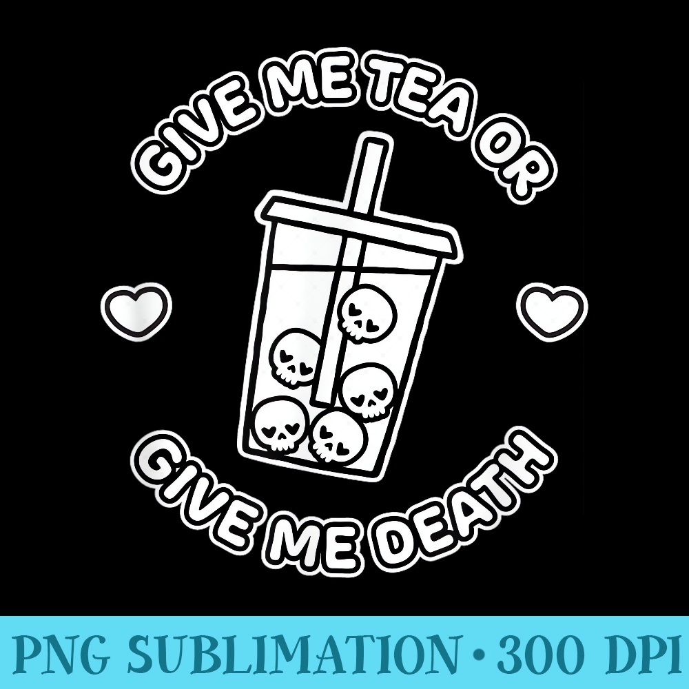 Give Me Tea Or Give Me Death Kawaii Milk Tea Tapioca Skulls | Inspire ...