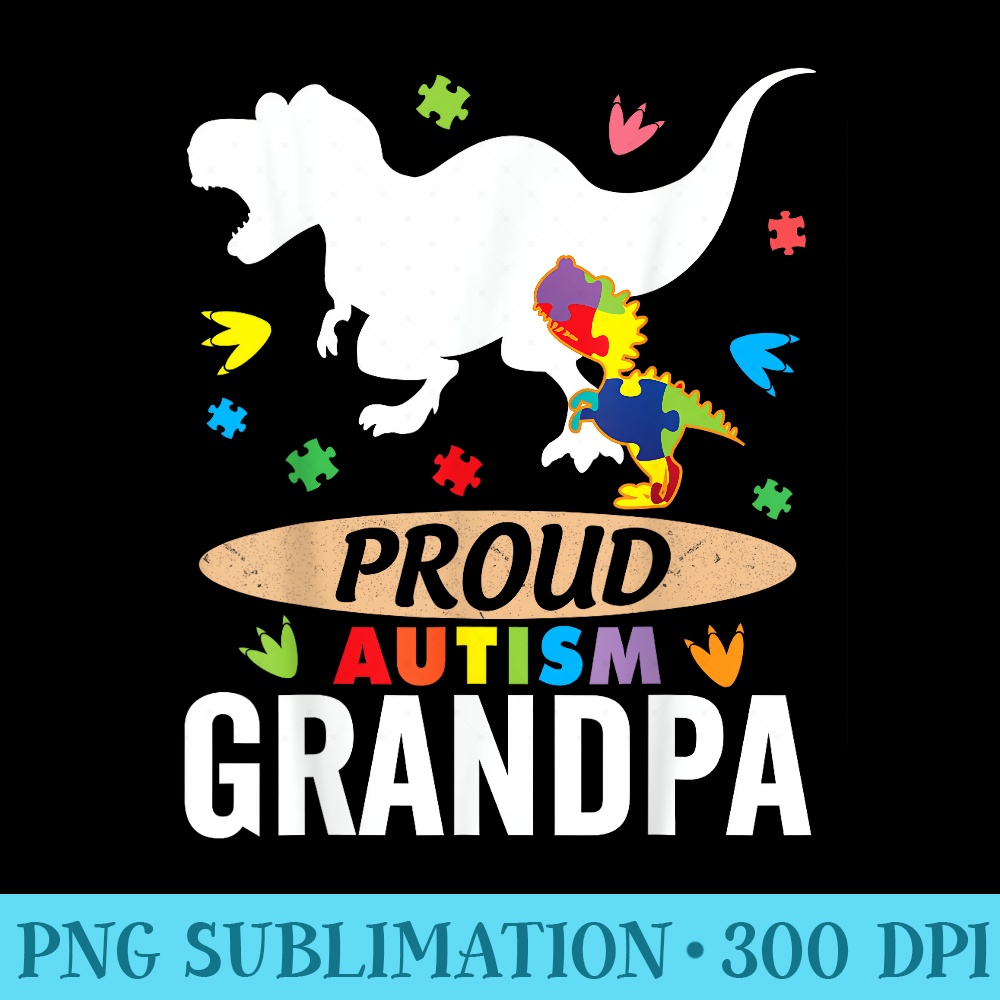 Big Dinosaur Trex Autism Child Proud Autism Grandpa - Transp | Inspire ...