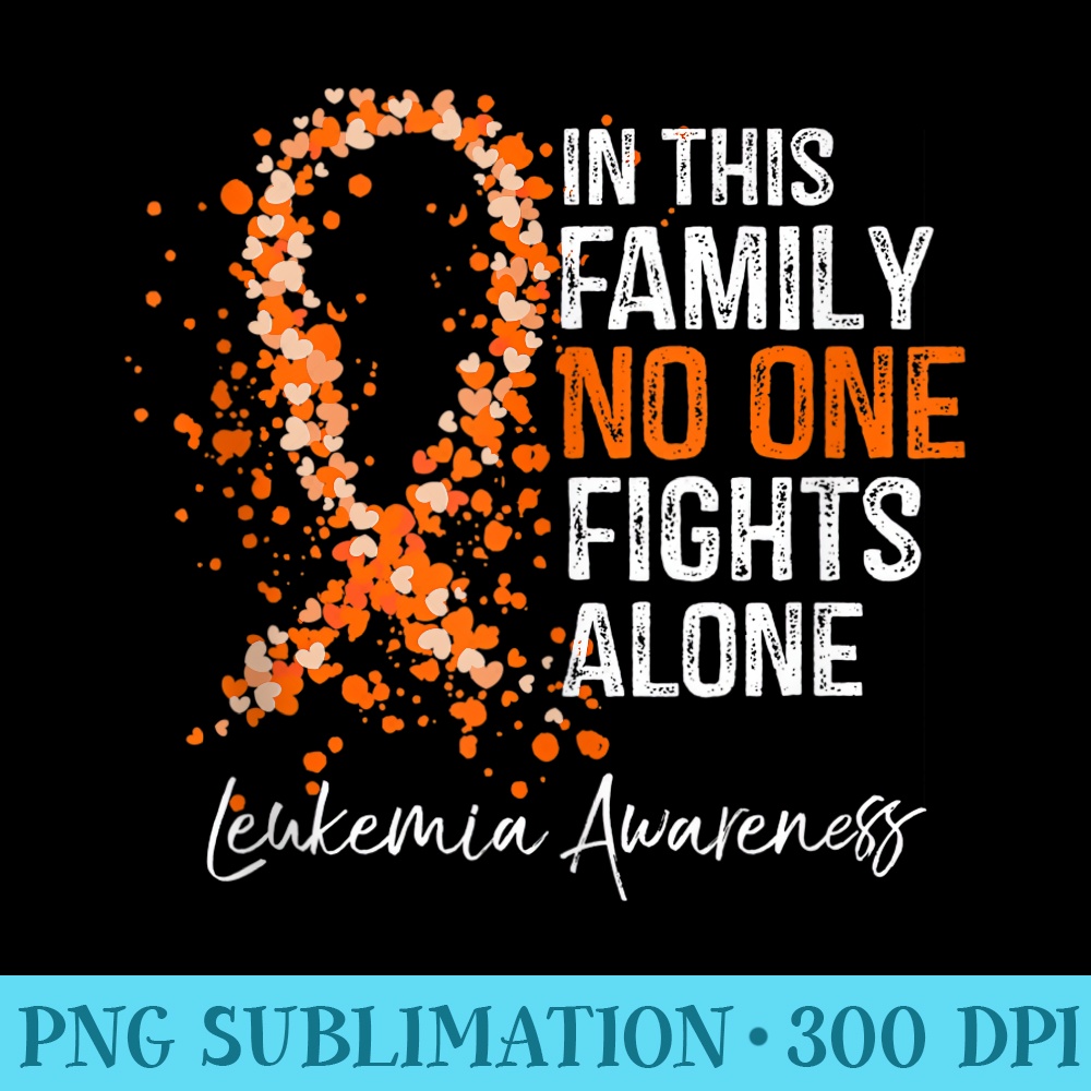 Leukemia In This Family No One Fights Alone Svg | Inspire Uplift