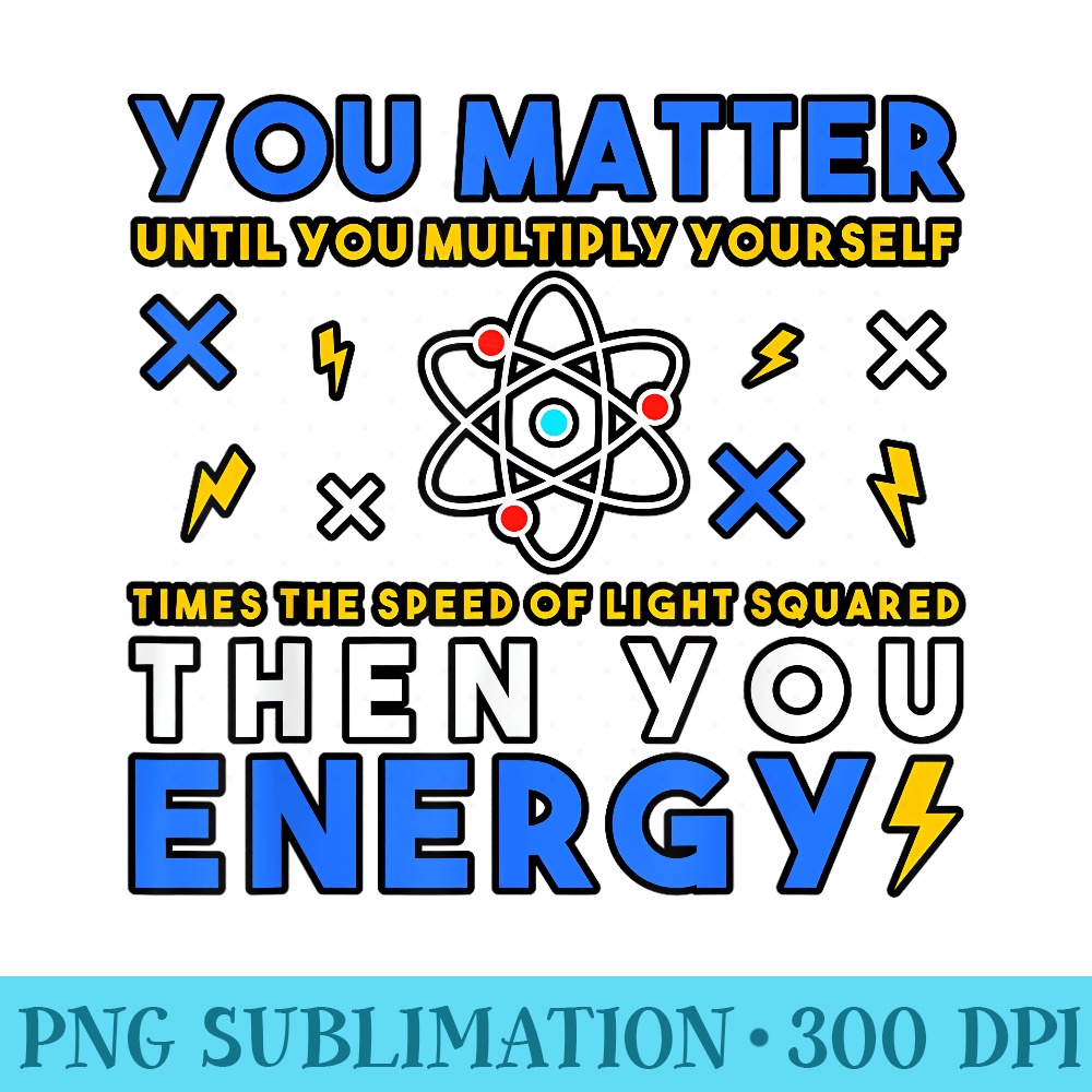 Funny Science, Atom Science, You Matter Energy, Science Pun | Inspire ...