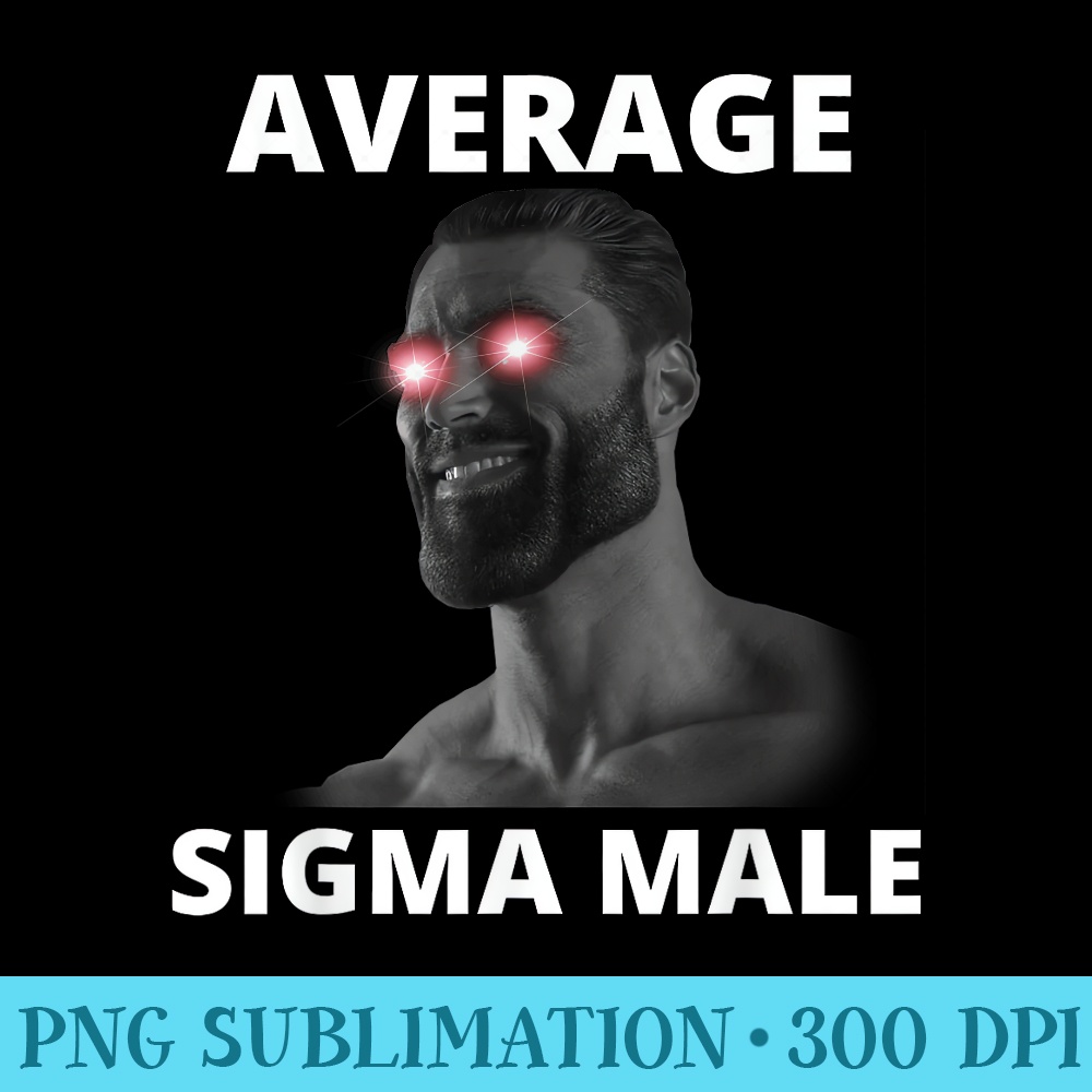 Gigachad Average Sigma Male Grindset Meme - PNG Design Files | Inspire ...