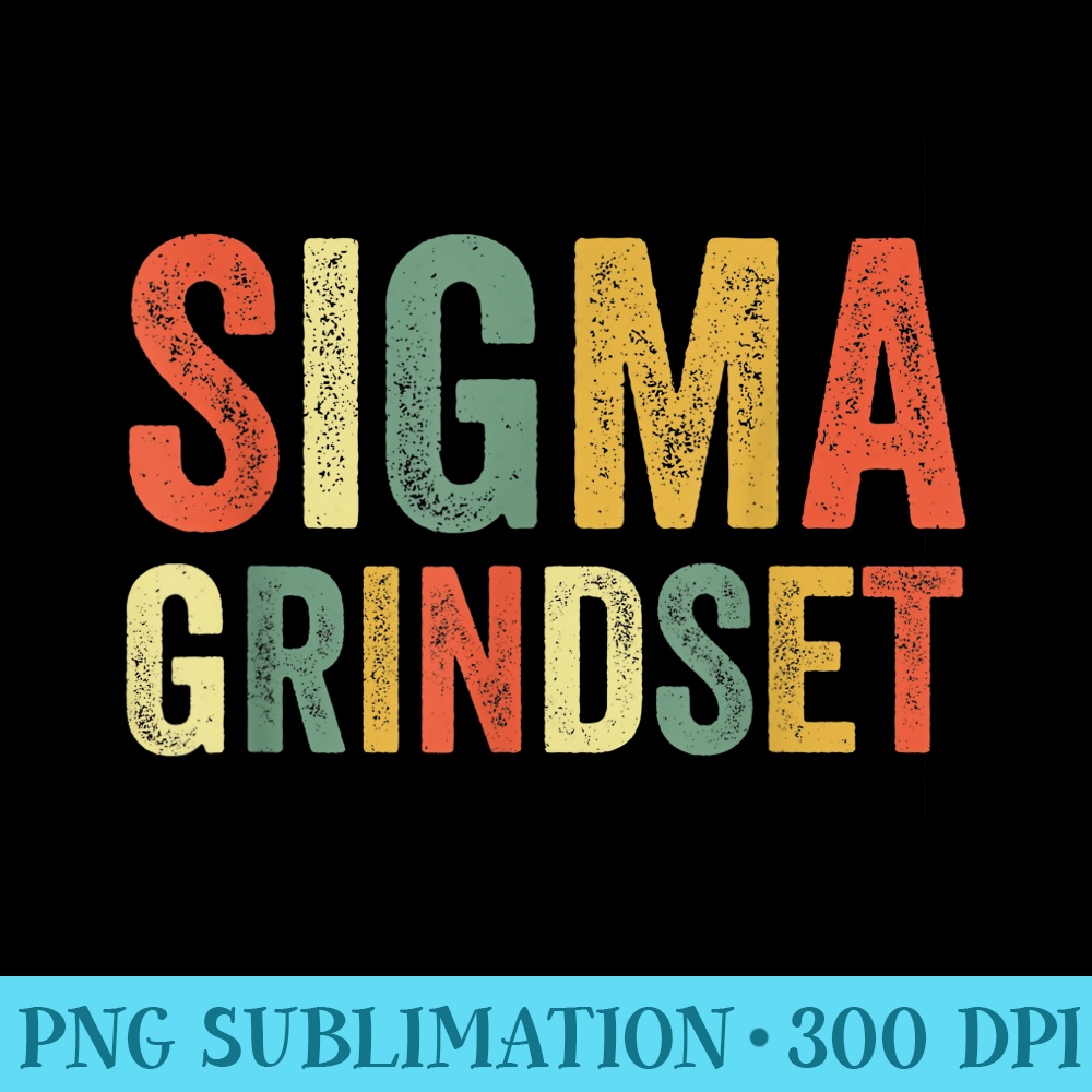 Sigma Grindset Meme Funny Entrepreneur Hustle Parody Mindset | Inspire ...