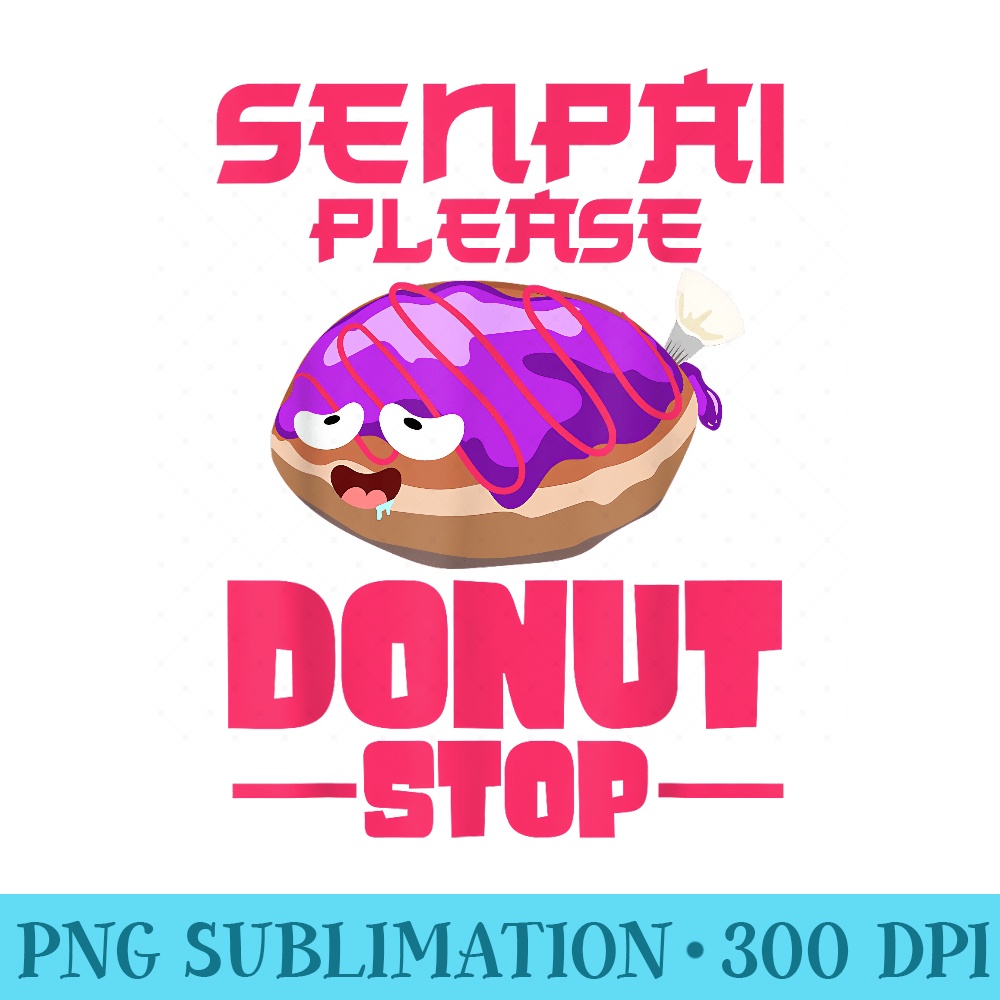 Senpai Please Donut Stop Cream Filled Donuts Dough Doughnut | Inspire ...