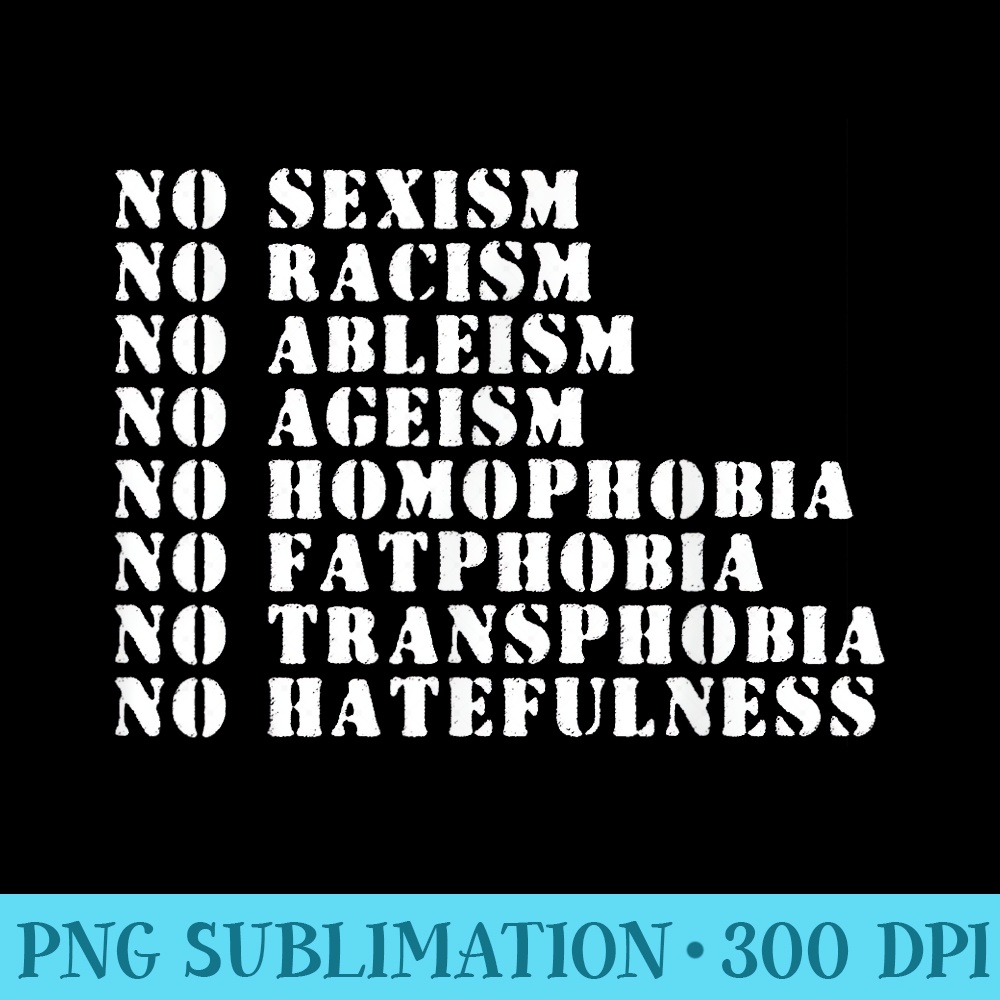 No Sexism Racism Ableism Ageism Homophobia Resist Hate - Fre | Inspire ...